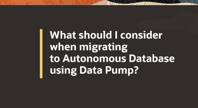 What should I consider when migrating to Autonomous Database using Data ...